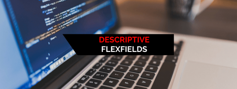 O que são os Descriptive Flexfields do Oracle EBS
